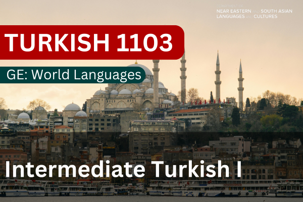 Turkish 1103 - Intermediate Turkish I | Department of Near Eastern and ...